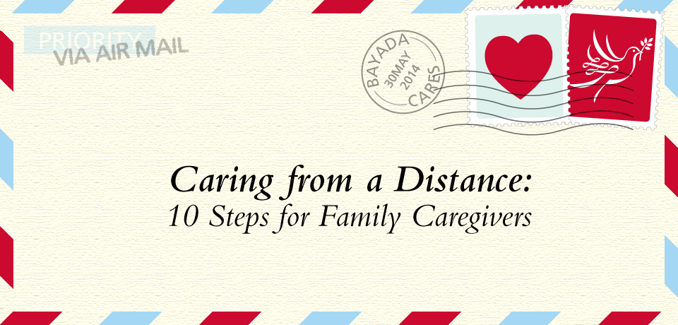 Caring from a Distance: 10 Tips for Family Caregivers